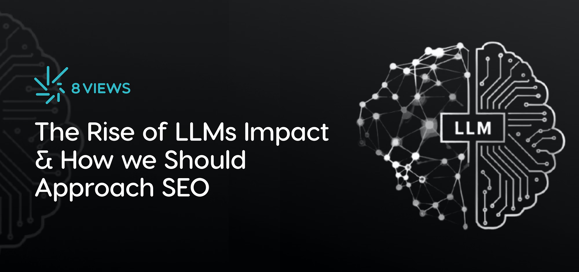 The Rise of LLMs Impact & How we Should Approach SEO